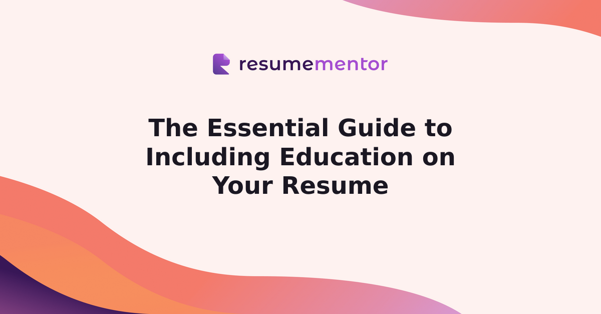 The Essential Guide to Including Education on Your Resume