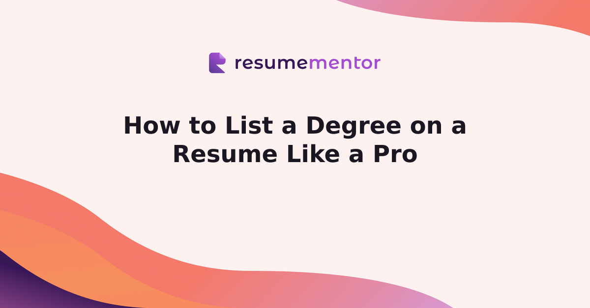 How to List a Degree on a Resume Like a Pro