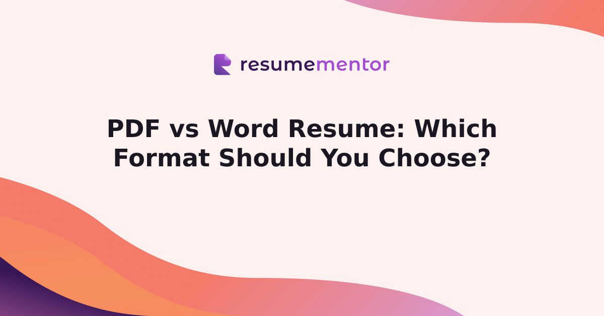 PDF vs Word Resume: Which Format Should You Choose?