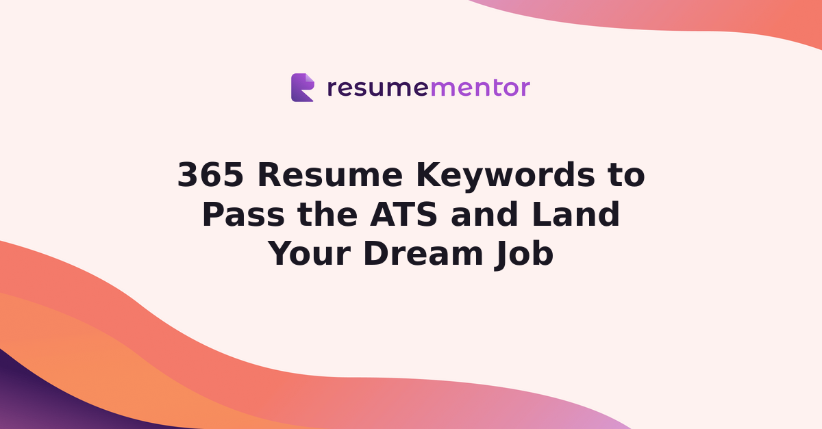 365 Resume Keywords to Pass the ATS and Land Your Dream Job